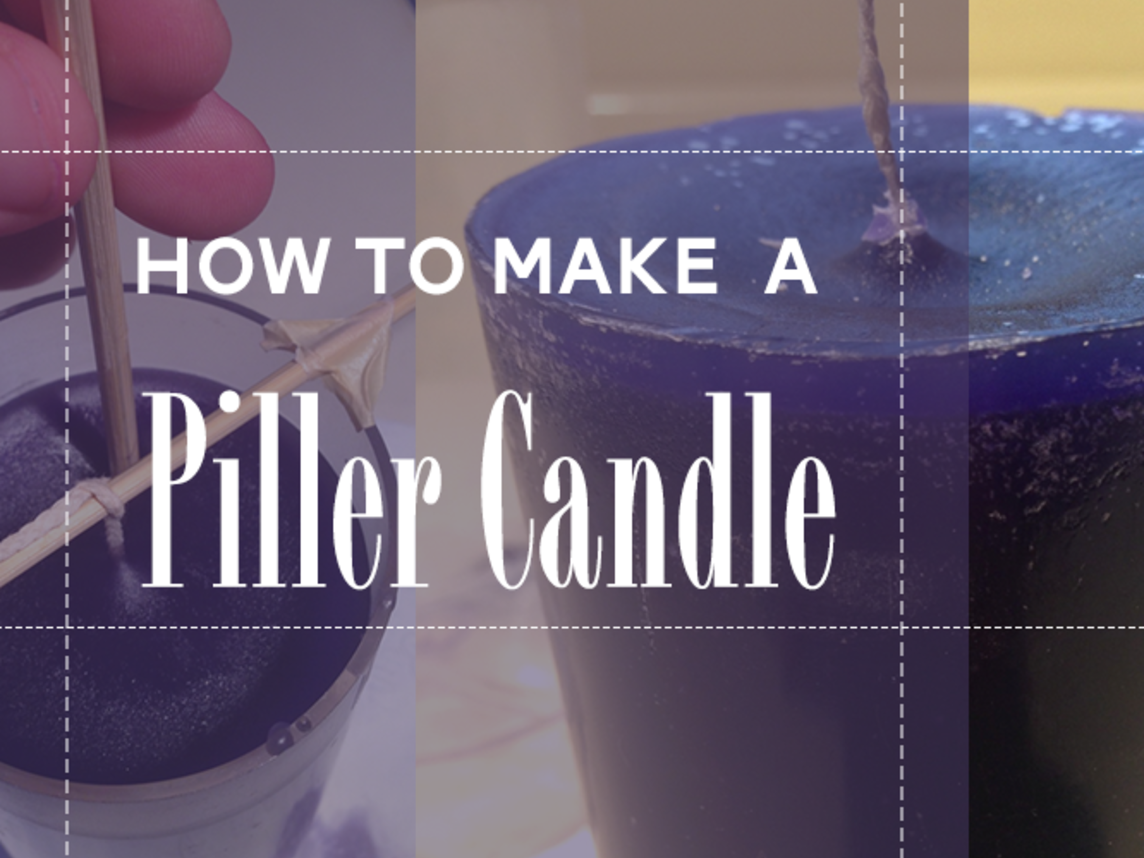Step by Step Tutorial: DIY Pillar Candle - Parade Home & Garden