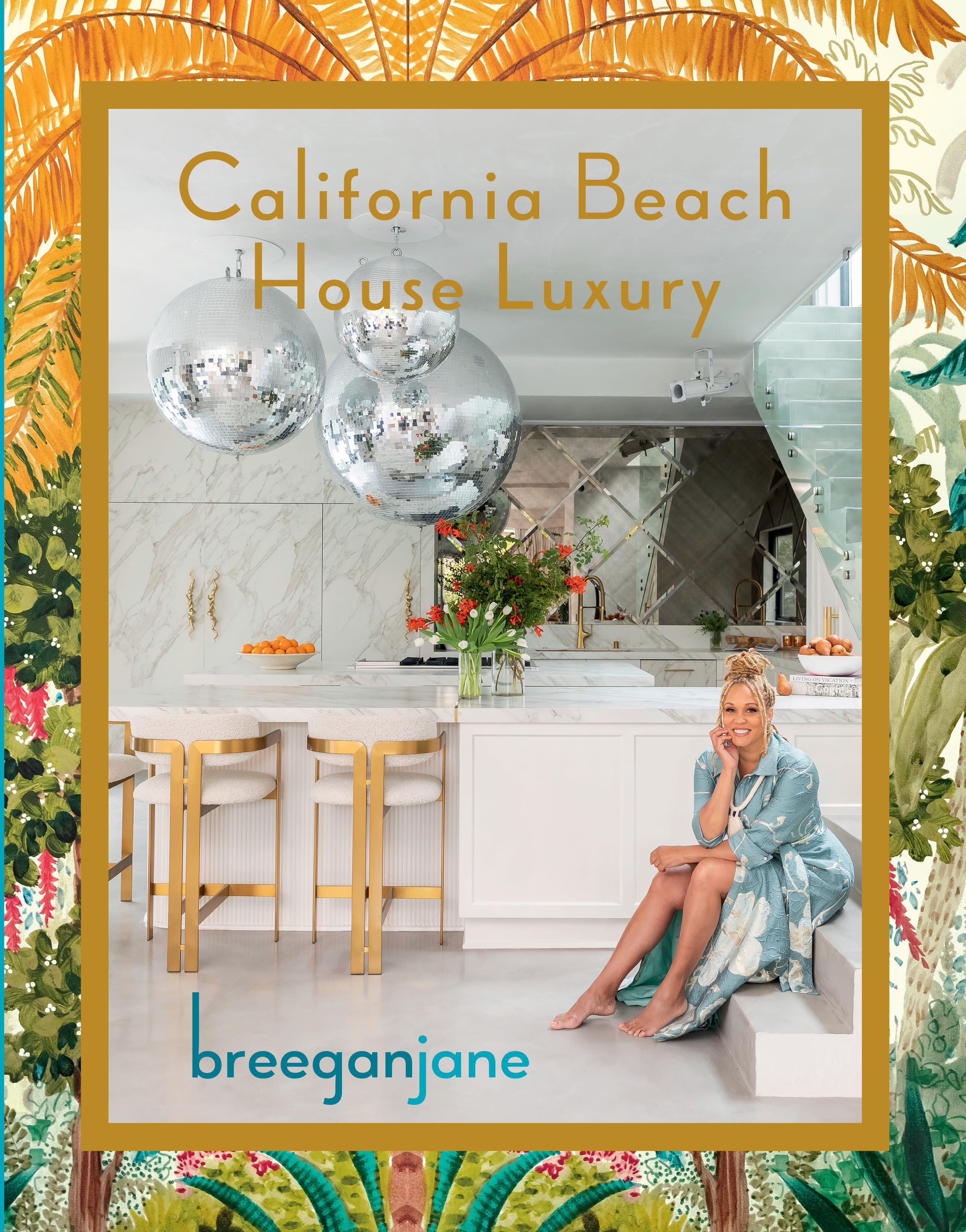 Celebrity Designer Breegan Jane on her New Book and LA Dream Home ...